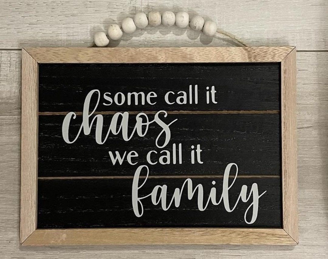 Some Call It Chaos We Call It Family Sign - Etsy