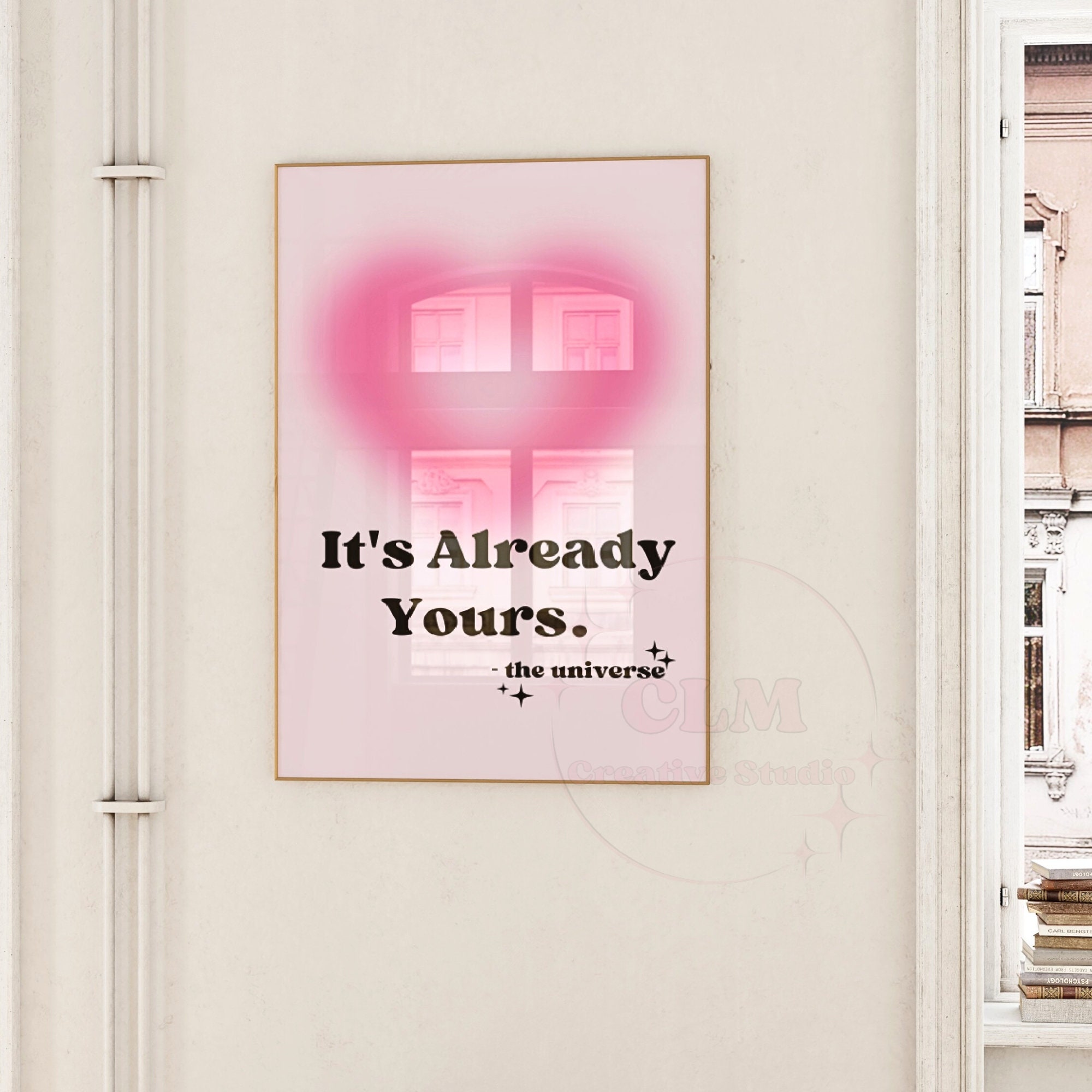 Its Already Yours Print Printed & Shipped, Trendy Aura Wall Art, Girly ...