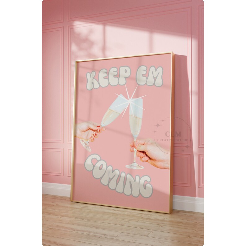 Keep Em Coming Poster, Preppy Champagne Problems Wall Art, Trendy Retro ...
