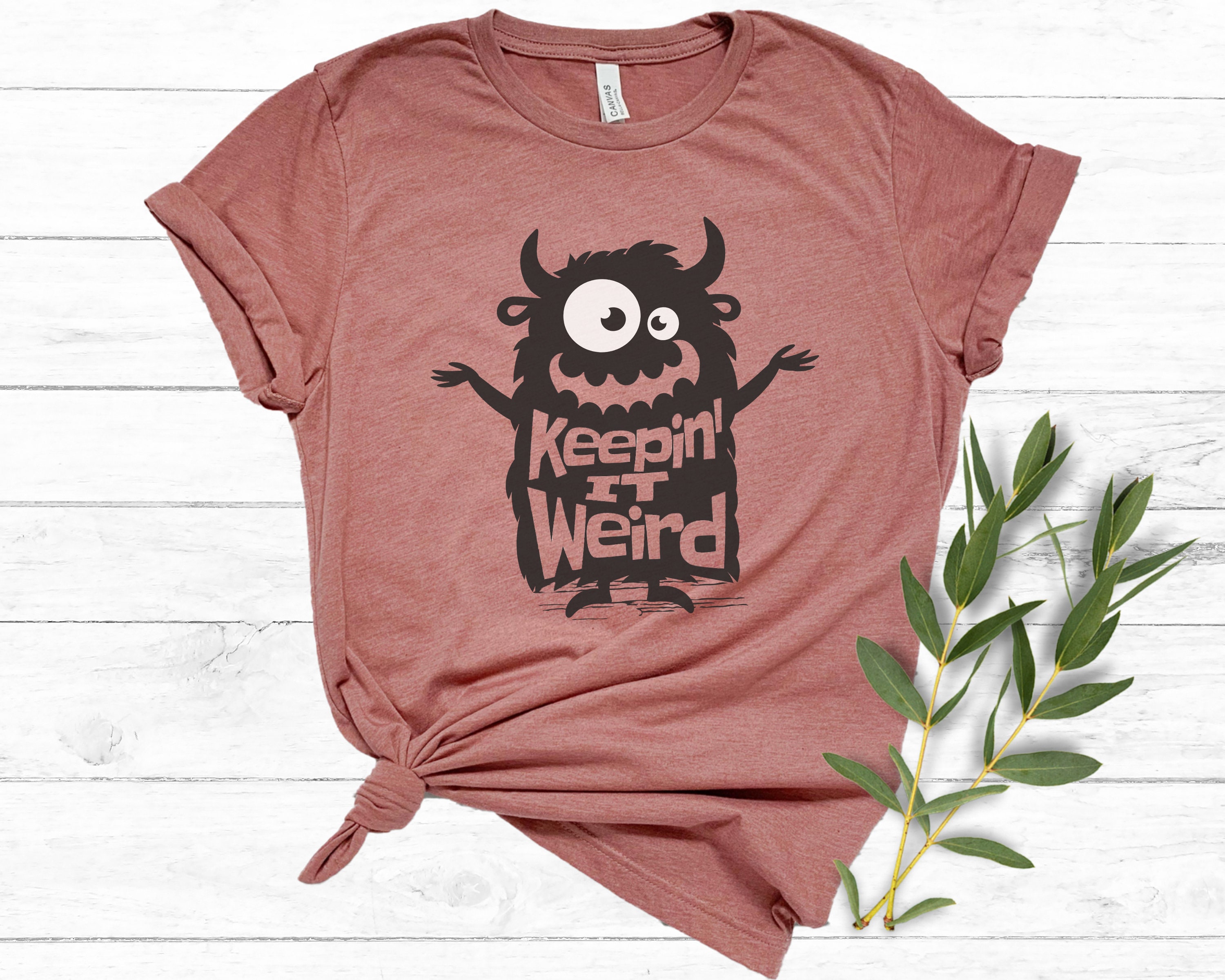 Keep It Weird, Stay Weird, Keepin It Weird, Motivation, Nature, Monster, Goofy, Fun, Be Yourself ...