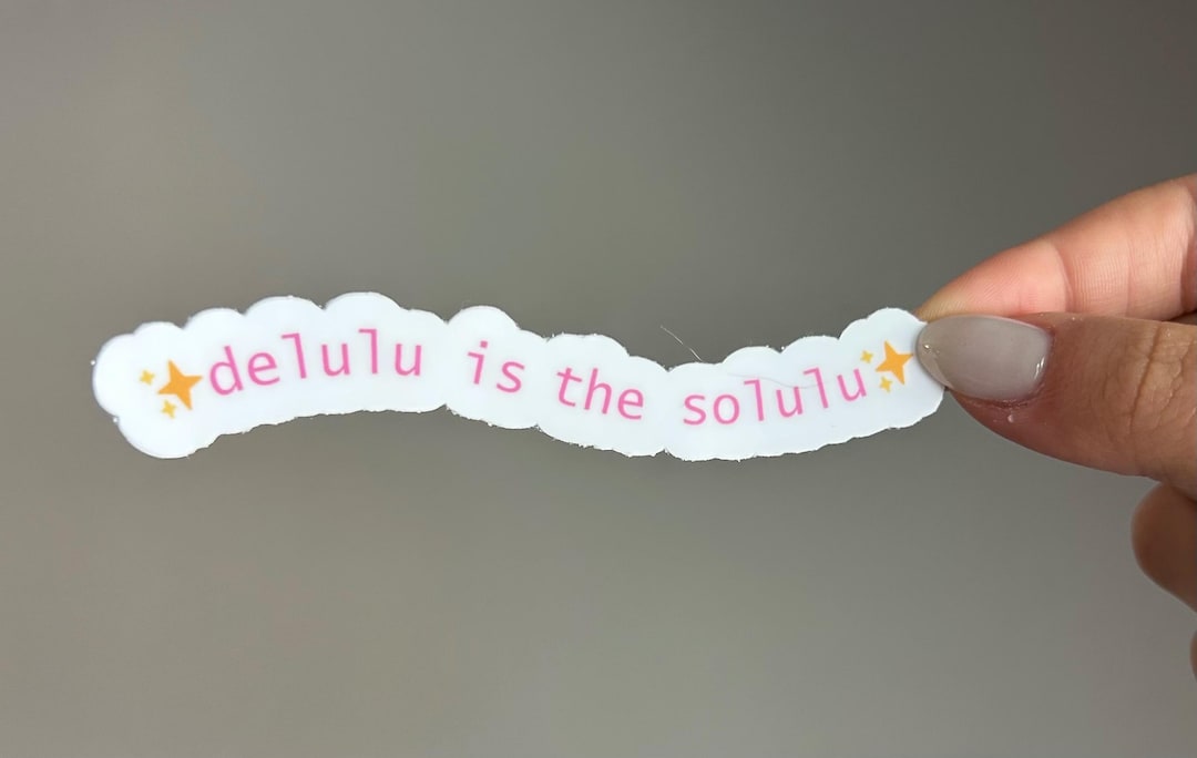 Delulu is the Solulu Sticker, Cute, Funny, Meme, Mental Health Sticker ...