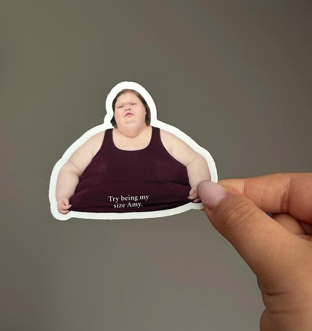 1000 Lbs Sister Sticker, Try Being My Size Amy, Tammy Sticker, Cute ...