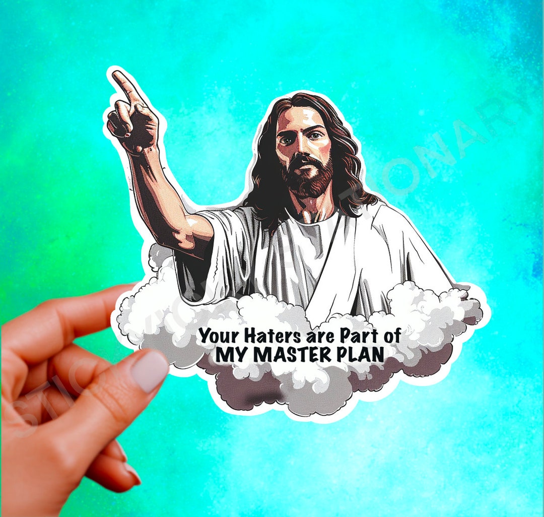 Your Haters Are Part of My Master Plan, Jesus Meme Sticker, Devotional ...