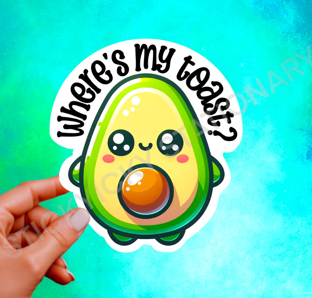 Where's My Toast Cute Avocado Stickers, Waterproof Sticker Decal, Holo ...