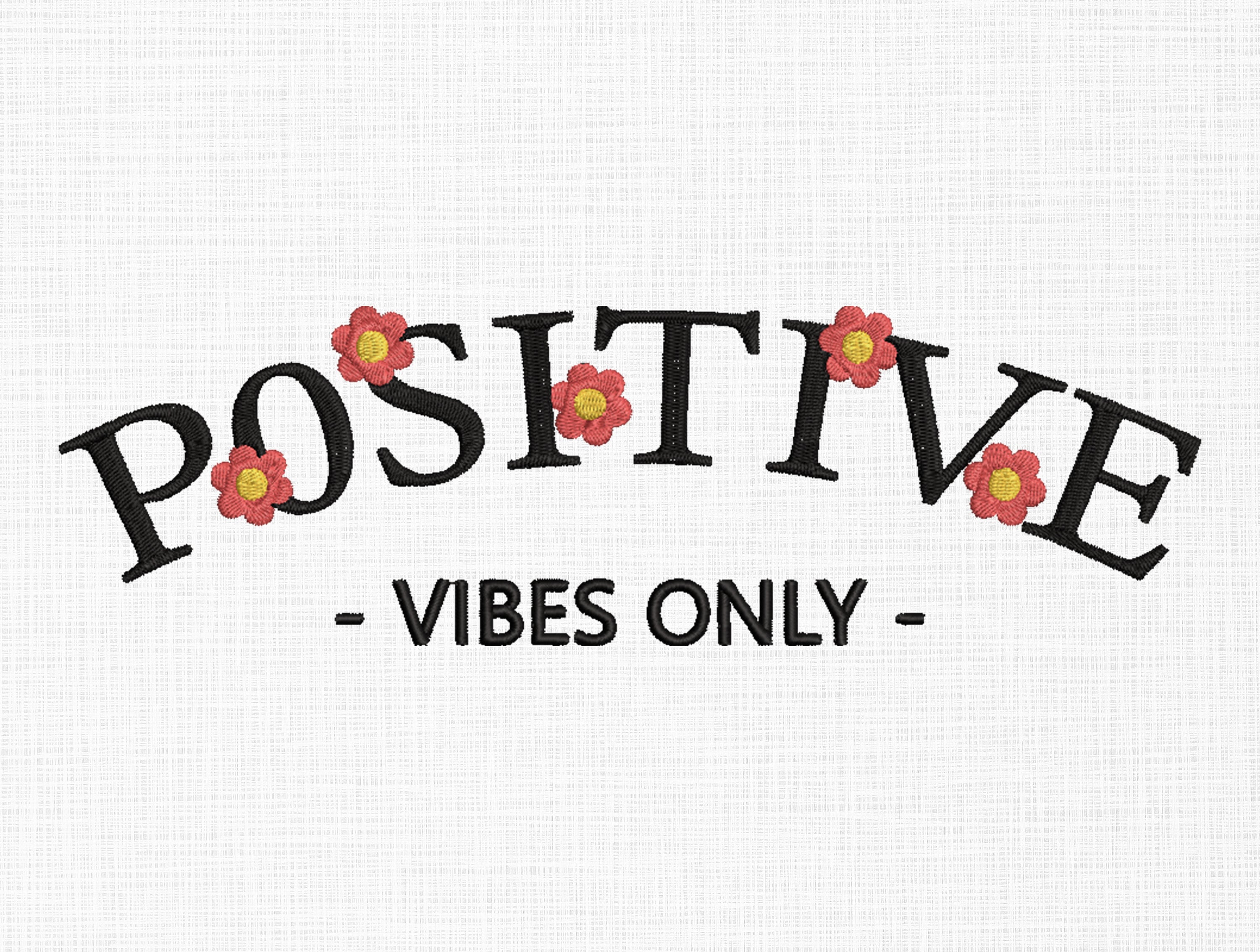 Positive Vibes Only Embroidery Design Positive Embroidery - Etsy
