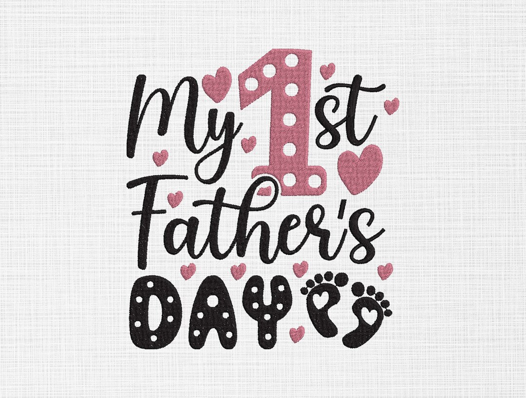 My 1st Father's Day Embroidery Design Father's Day Embroidery Design ...