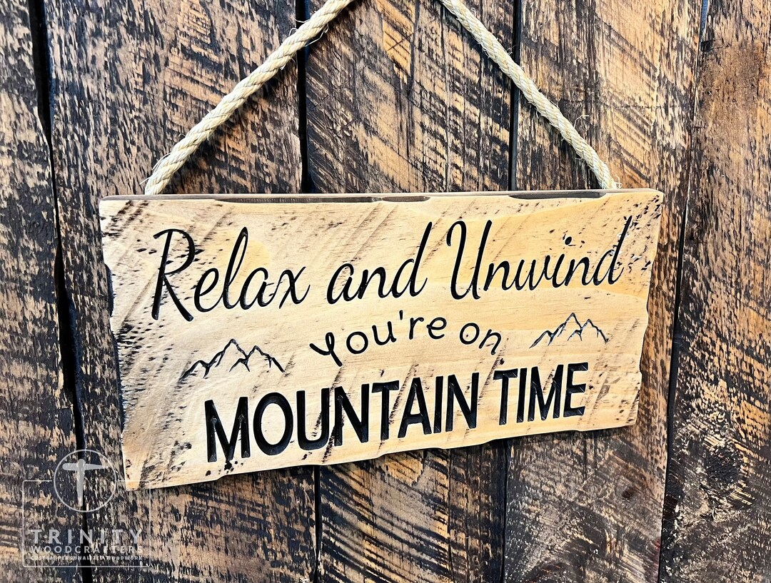 Relax and Unwind Sign Mountain Time Sign Cabin Sign Porch Sign Rustic ...