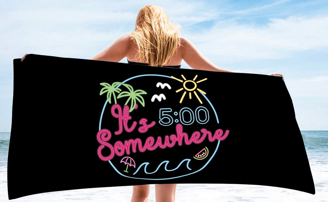 Its Five Oclock Somewhere Beach Towelbesties Beach Etsy