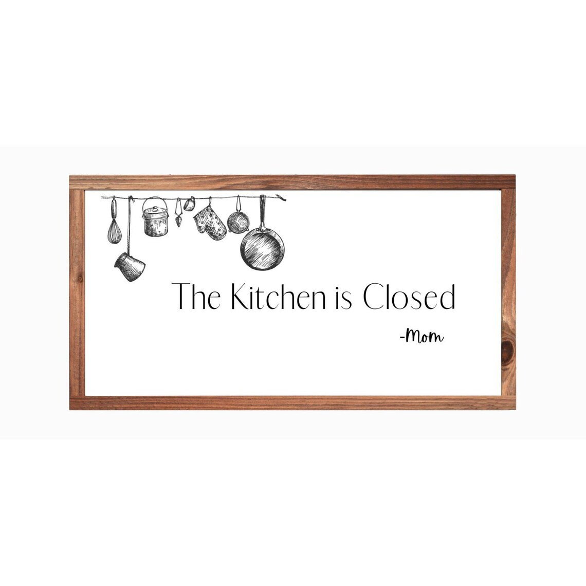 Gift for Mom, the Kitchen is Closed, Sign for Kitchen, Mom Quotes ...