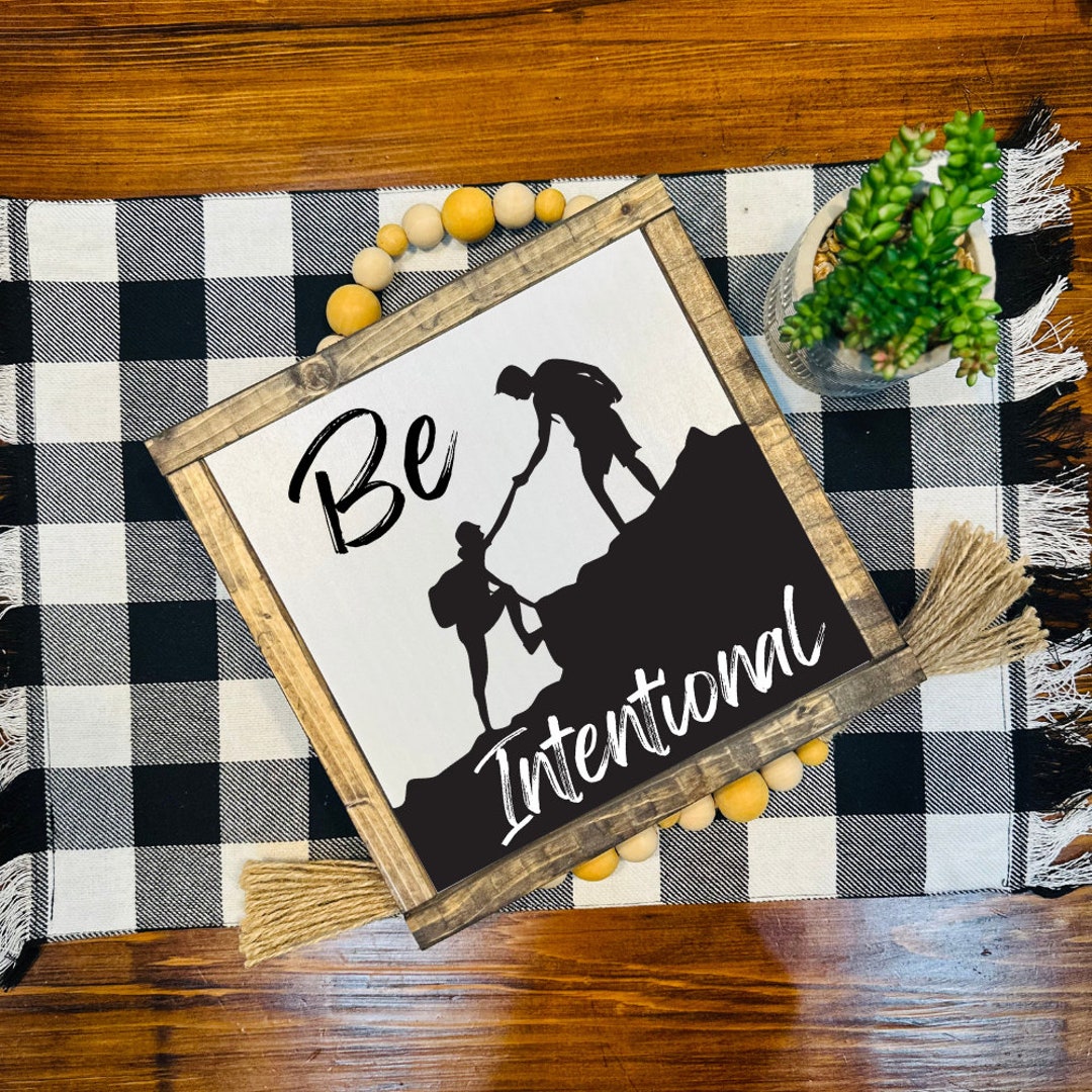 Be Intentional Sign, Wooden Wall Art, Framed Wood Decor, Sign to ...
