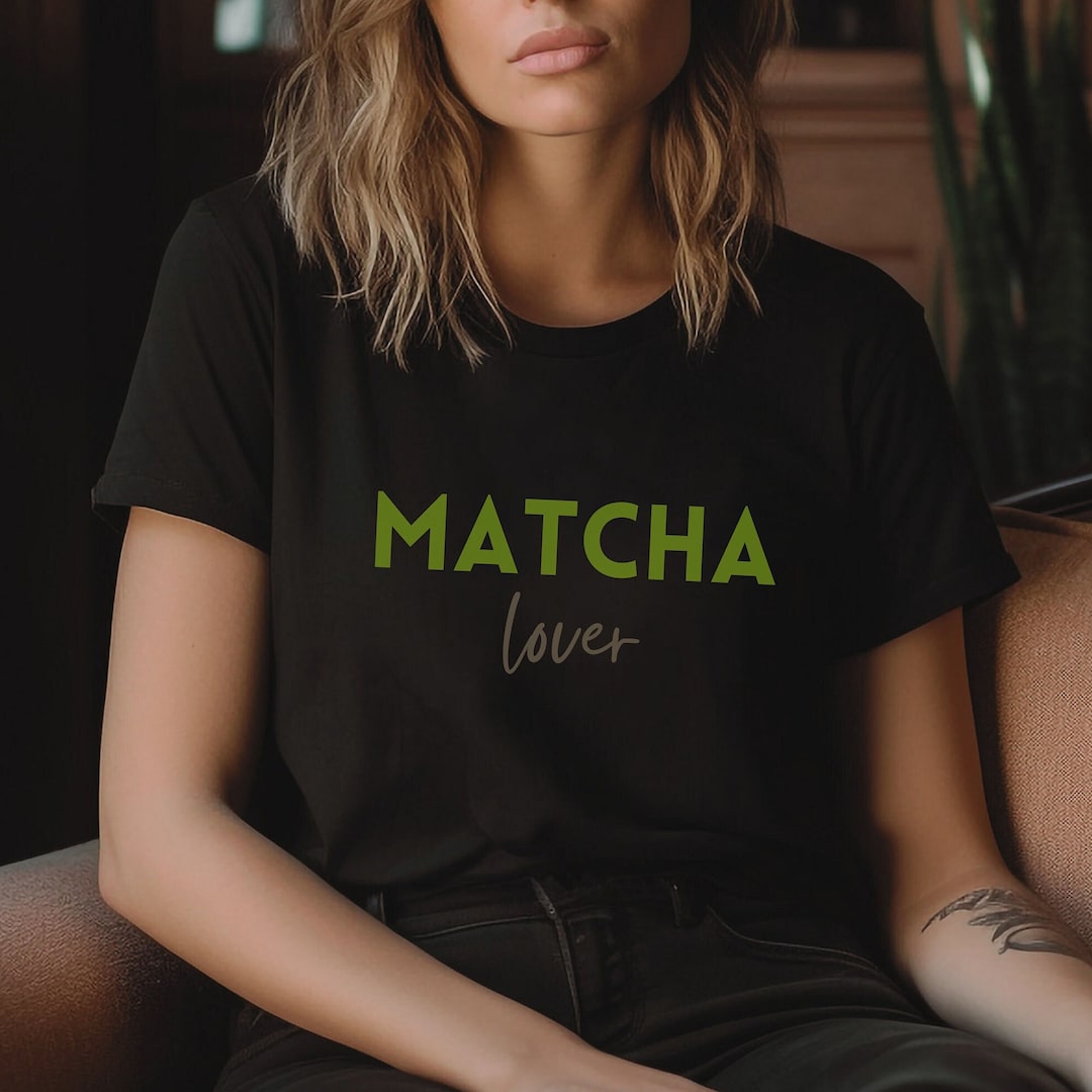 Green Matcha Shirt With Japanese Green Tea Matcha Tshirt Matcha Latte ...