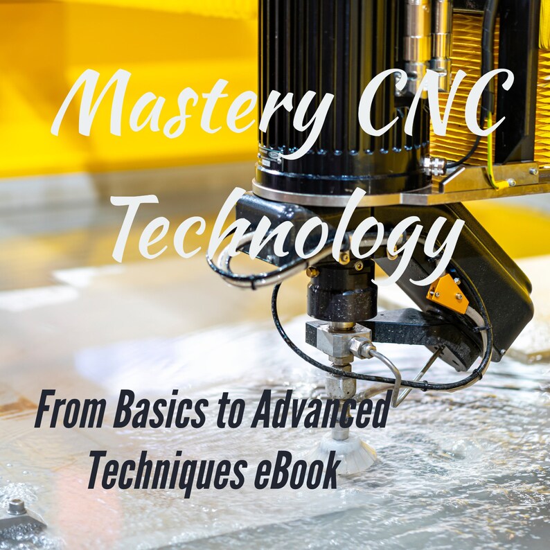Mastering CNC Technology: From Basics to Advanced Techniques CNC Ideas ... Mastering CNC Technology: From Basics to Advanced Techniques CNC Ideas ...