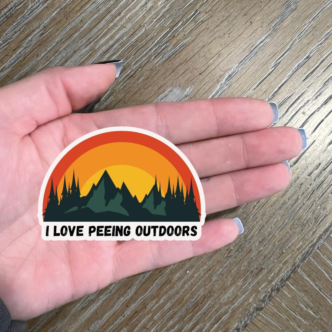 I Like Peeing Outdoors Sticker L Hiking Sticker L Outdoors Sticker L ...