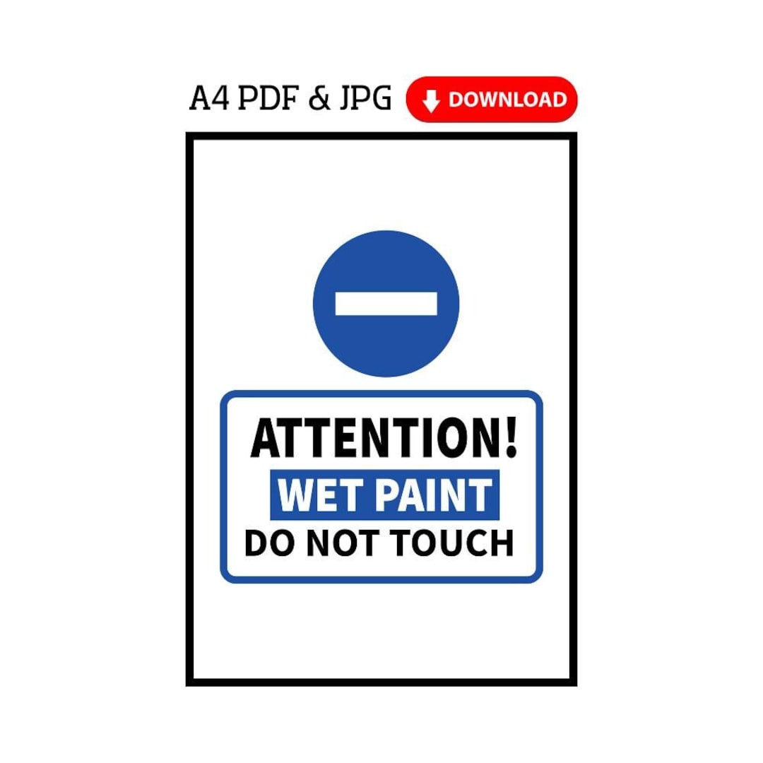 Attention Wet Paint Do Not Touch Sign - Printable A4 PDF & JPG - Safety ...