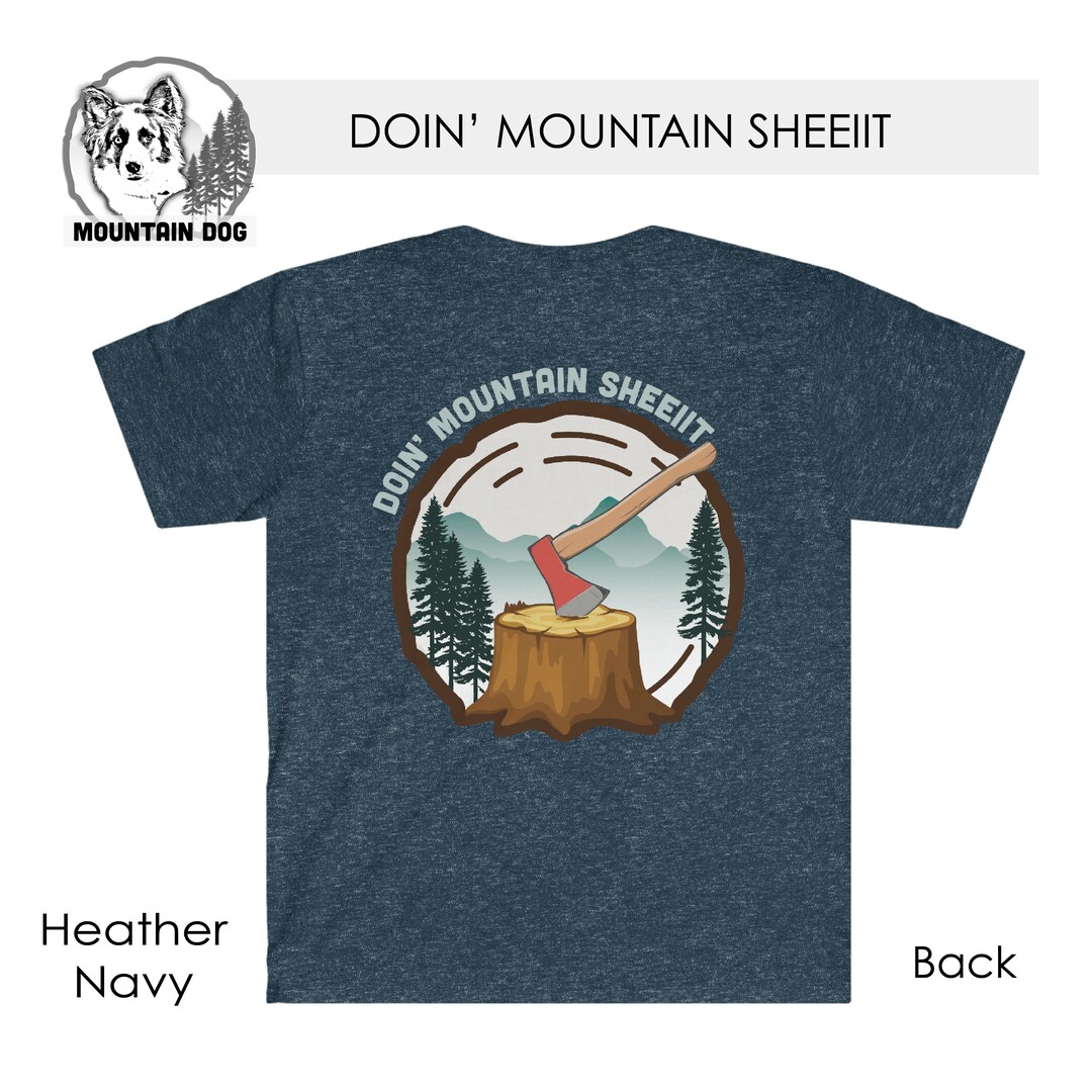 Doin' Mountain Sheeiit Shirt Rural Living Redwood Tree Axe Tee Shirt - Etsy