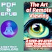 The Art of Remote Viewing: A Step-by-step Guide to Unlocking Your ...