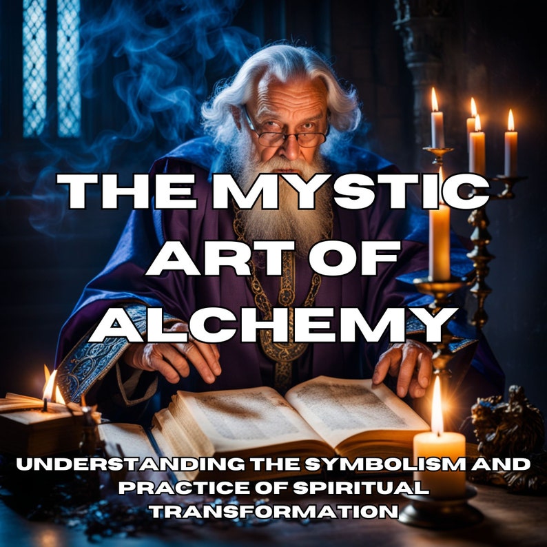 The Mystic Art of Alchemy: Understanding the Symbolism and Practice of ...