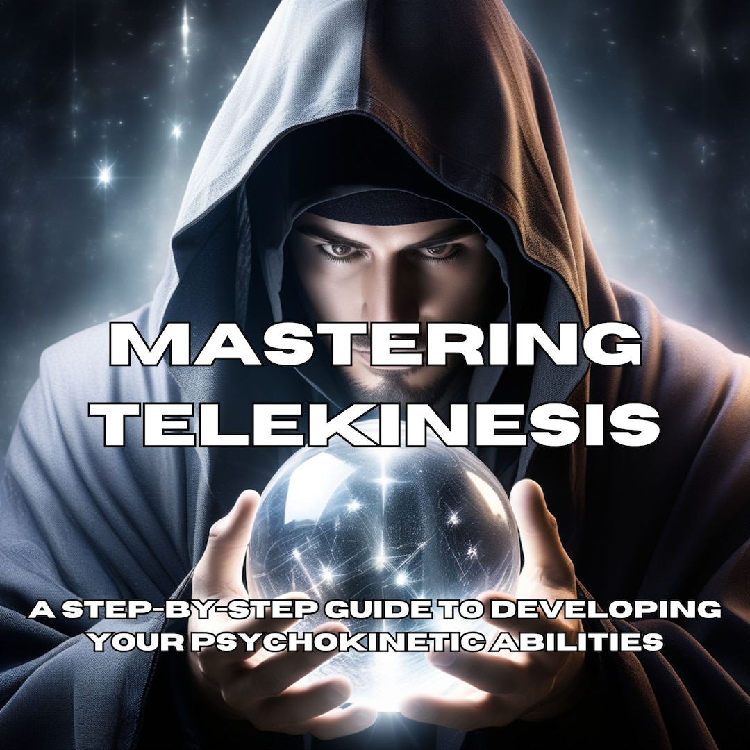 Mastering Telekinesis: A Step-by-step Guide to Developing Your Psychokinetic Abilities - Etsy