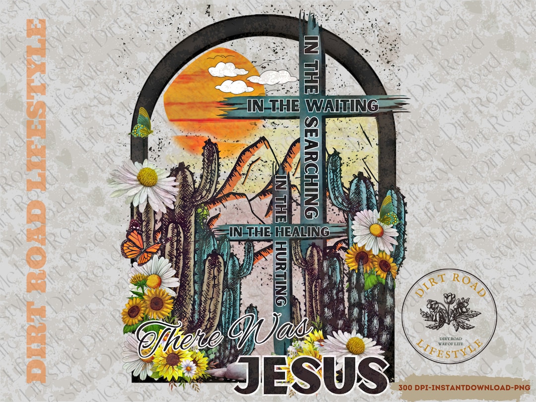 There Was Jesus Sublimation Design, Digital Download, Christian ...