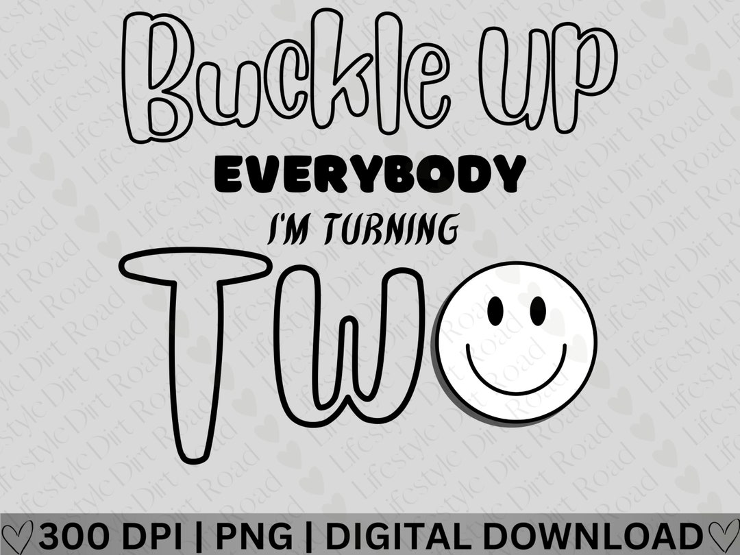 Buckle up I'm Turning Two Digital Design Digital - Etsy