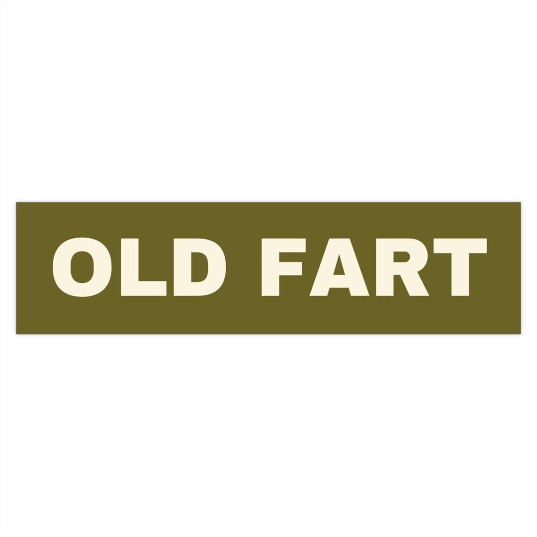 Old Fart Bumper Sticker - Etsy