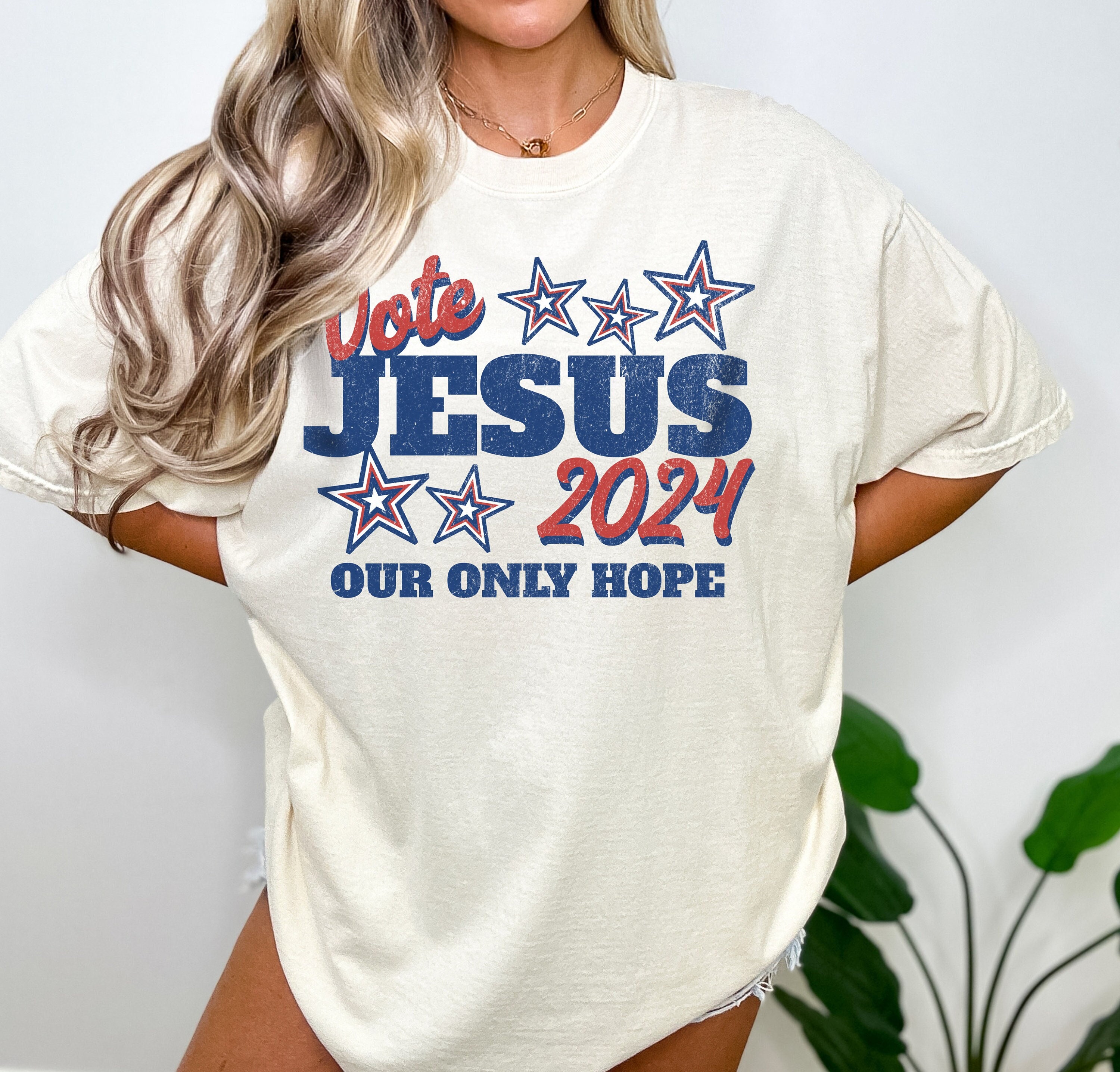 Vote Jesus 2024, Our Only Hope, Jesus for President, Comfort Colors ...