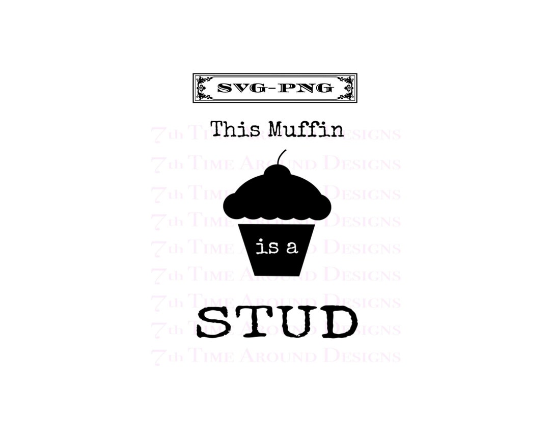 Stud Muffin SVG PNG, This Muffin is a Stud Svg Png - Etsy