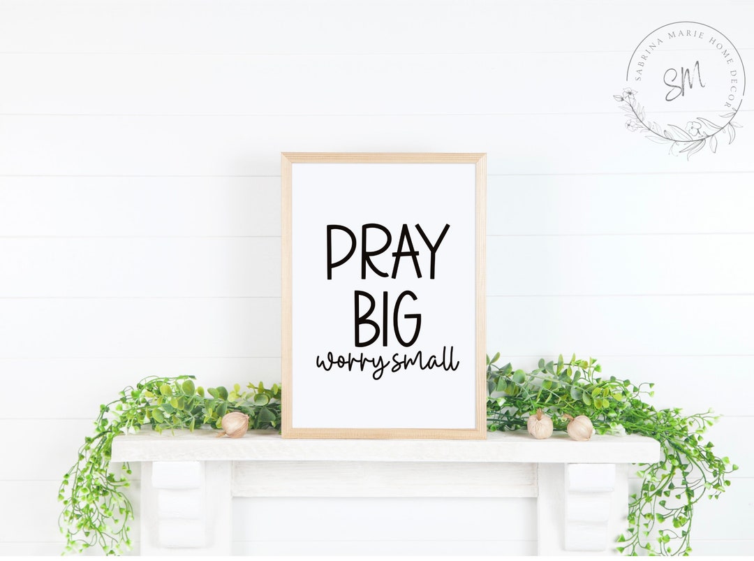 SVG/PNG Pray Big Worry Small | Cricut | Rustic Farmhouse | Digital ...