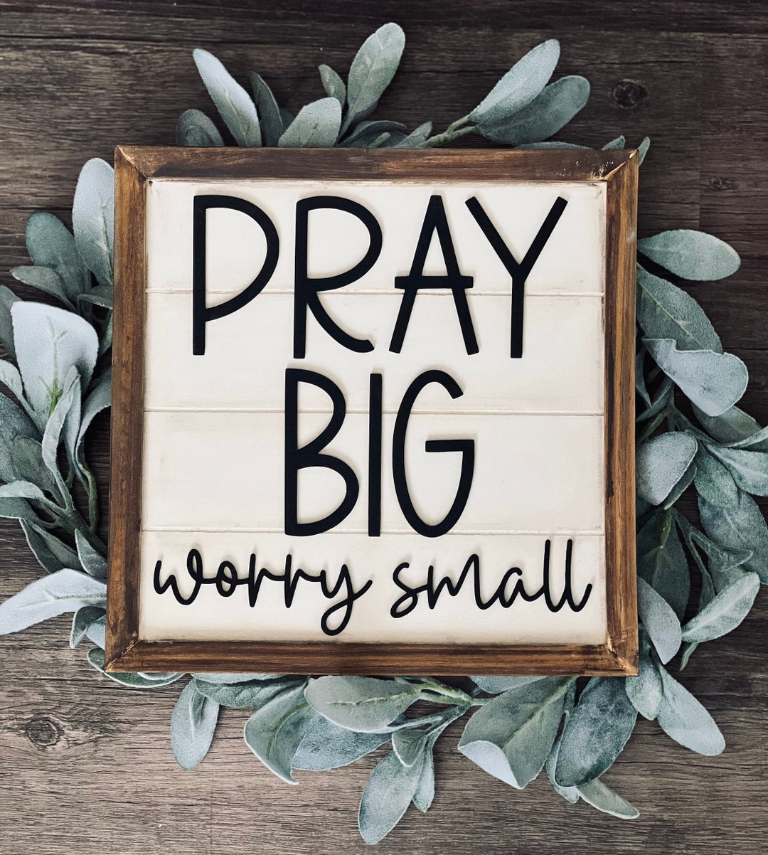 Pray Big Worry Small | Home Decor Sign | Rustic Farmhouse | Christian ...
