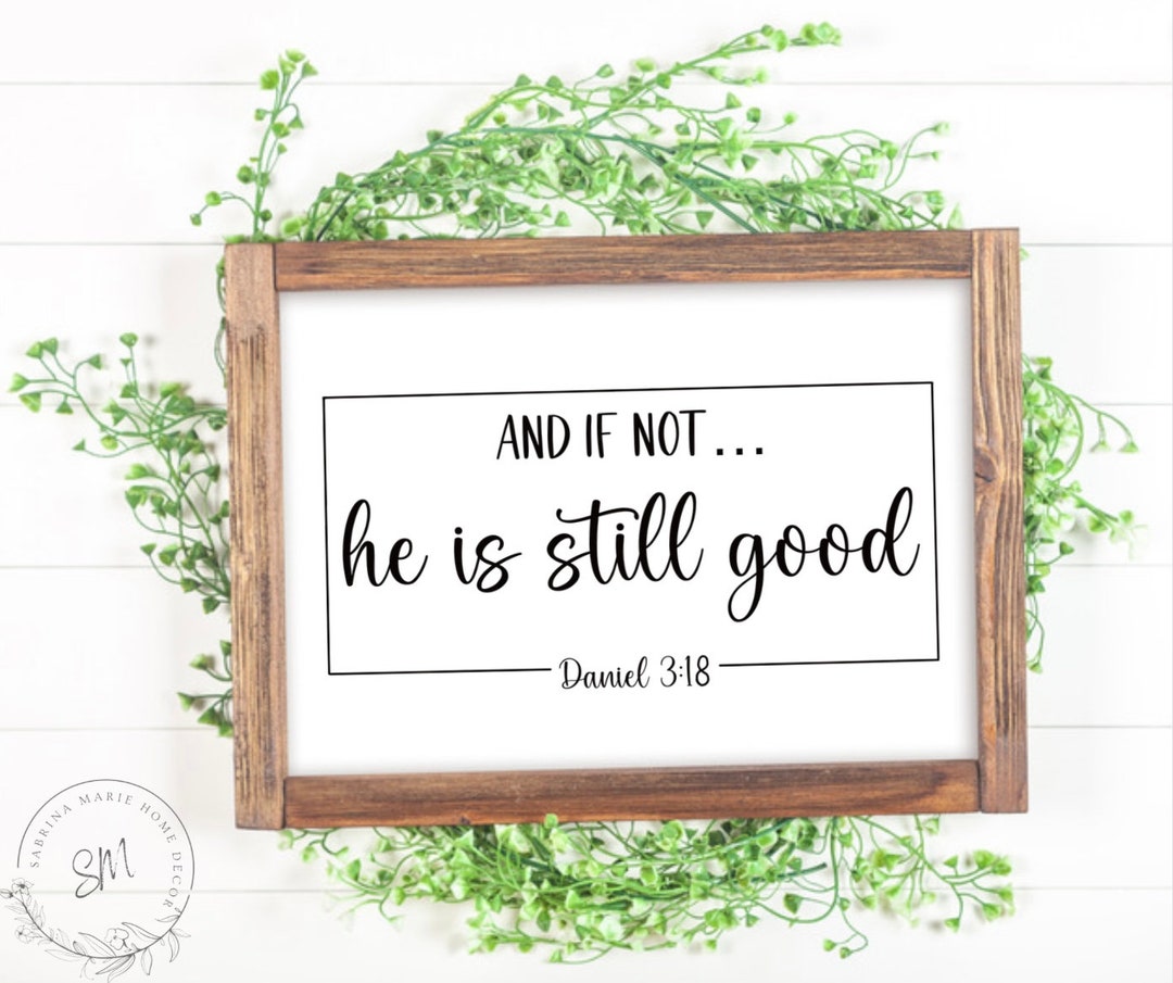SVG/PNG | and If Not He is Still Good | Cricut | Digital Download ...