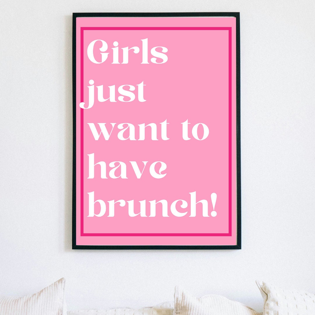 Girls Just Want to Brunch Printable Art, Brunch Decorations, Brunch ...