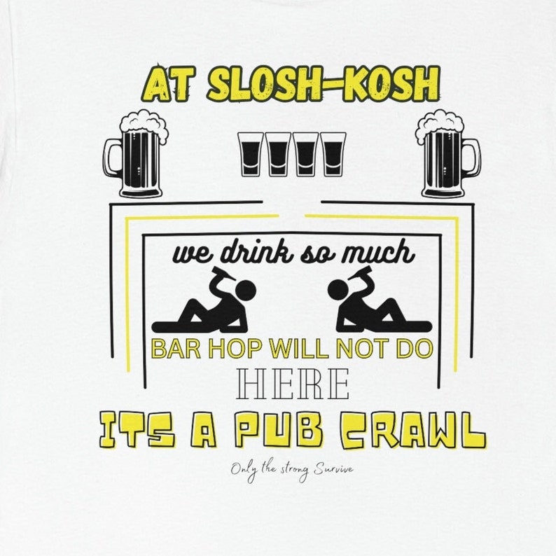 Not a Bar Hop but a Pub Crawl T-shirt for the Annual Oshkosh Wisconsin ...