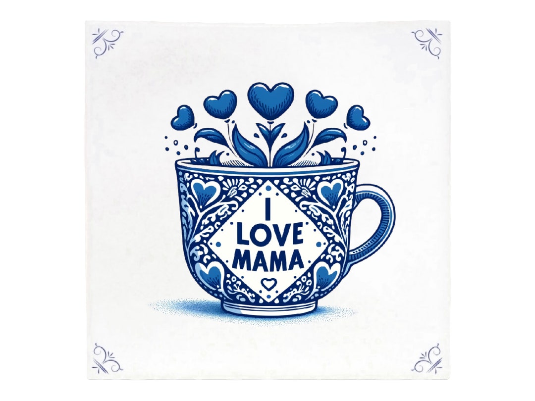 Tea Cup, I Love Mama, Mothers Day, Tile, Delft Blue, Kitchen Tile ...