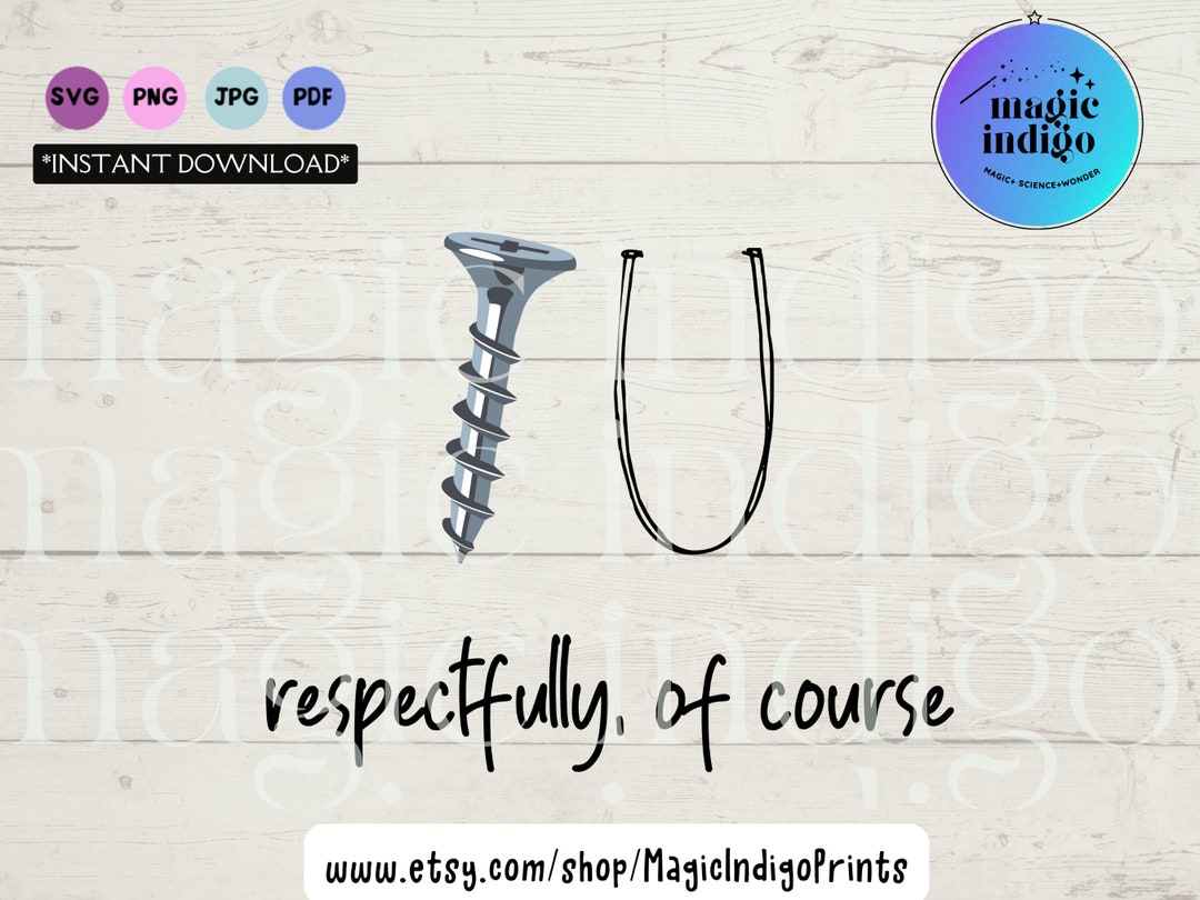 SCREW U Digital File Svg, Png, Jpg, Pdf, Instant Digital File, T-shirt ...