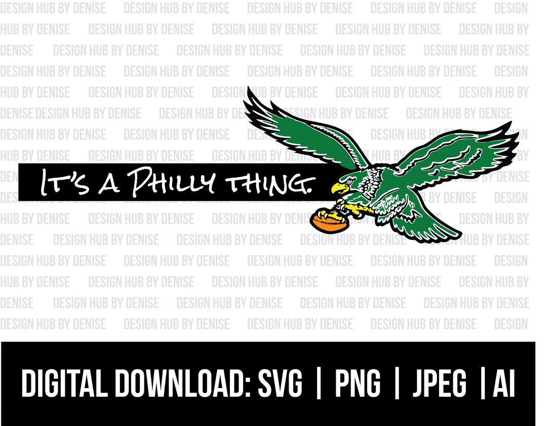 It's a Philly Thing | SVG | PNG| AI | Go Birds | Fly Eagles Fly ...