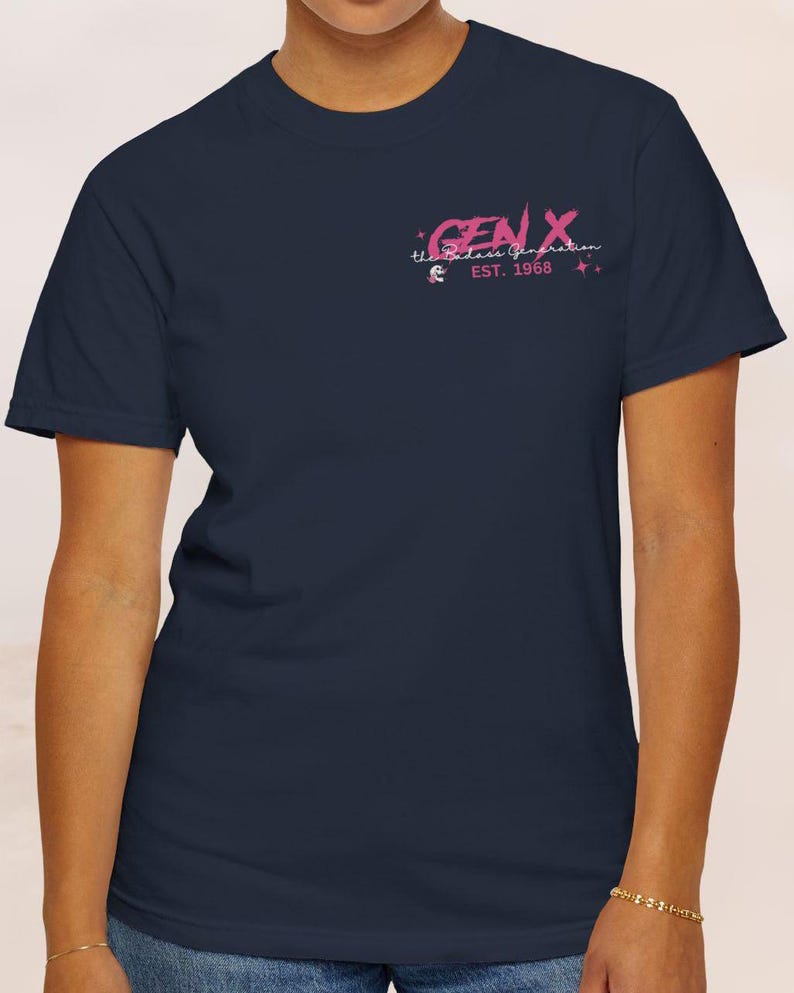 Generation X Custom Year Badass Generation T-shirt, Before All You ...