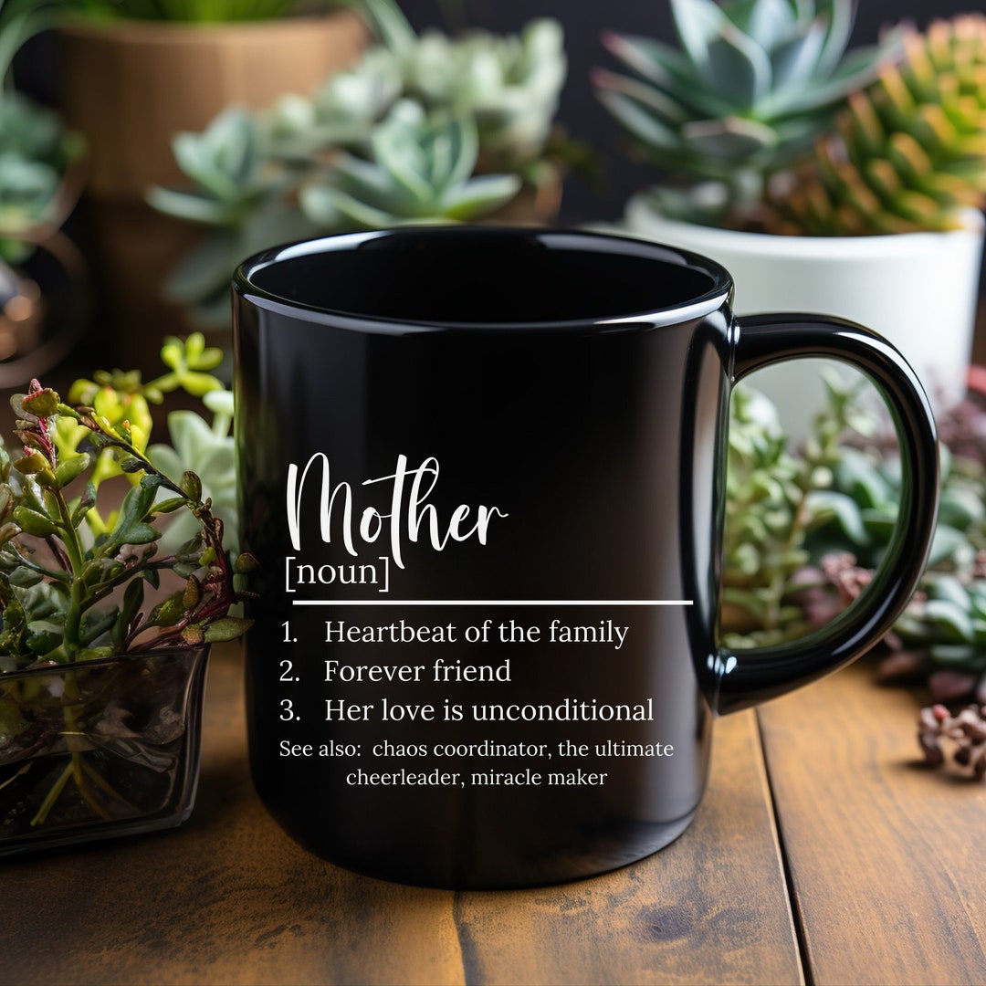 Mother Definition Mug (11oz or 15oz) Black Ceramic Mother's Day Gift ...