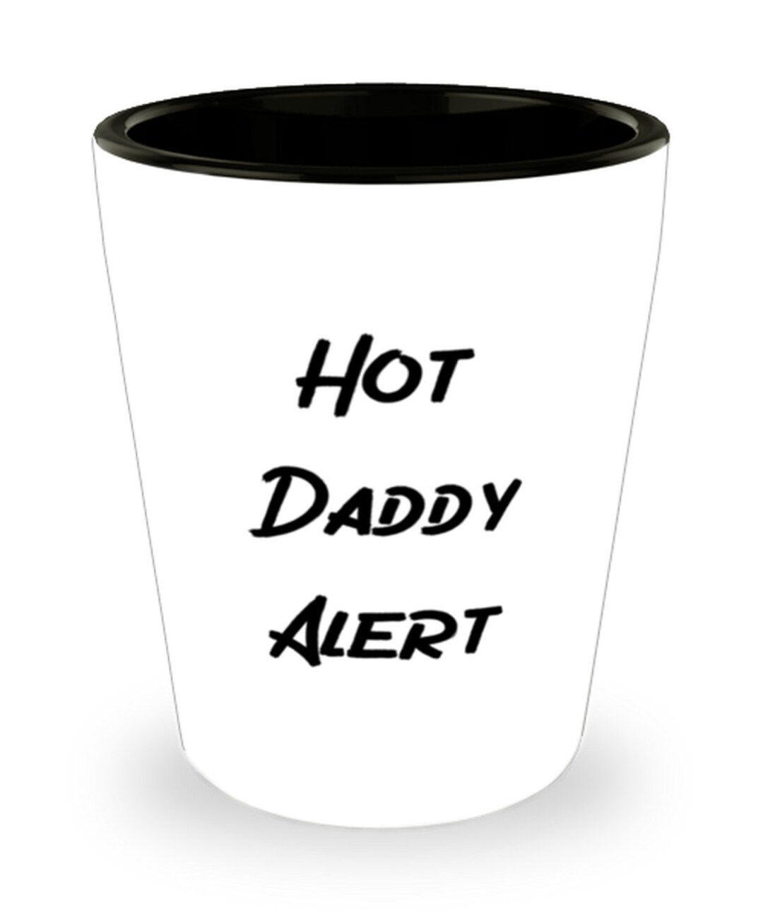 Useful Daddy Shot Glass Hot Daddy Alert Unique Ts For Etsy