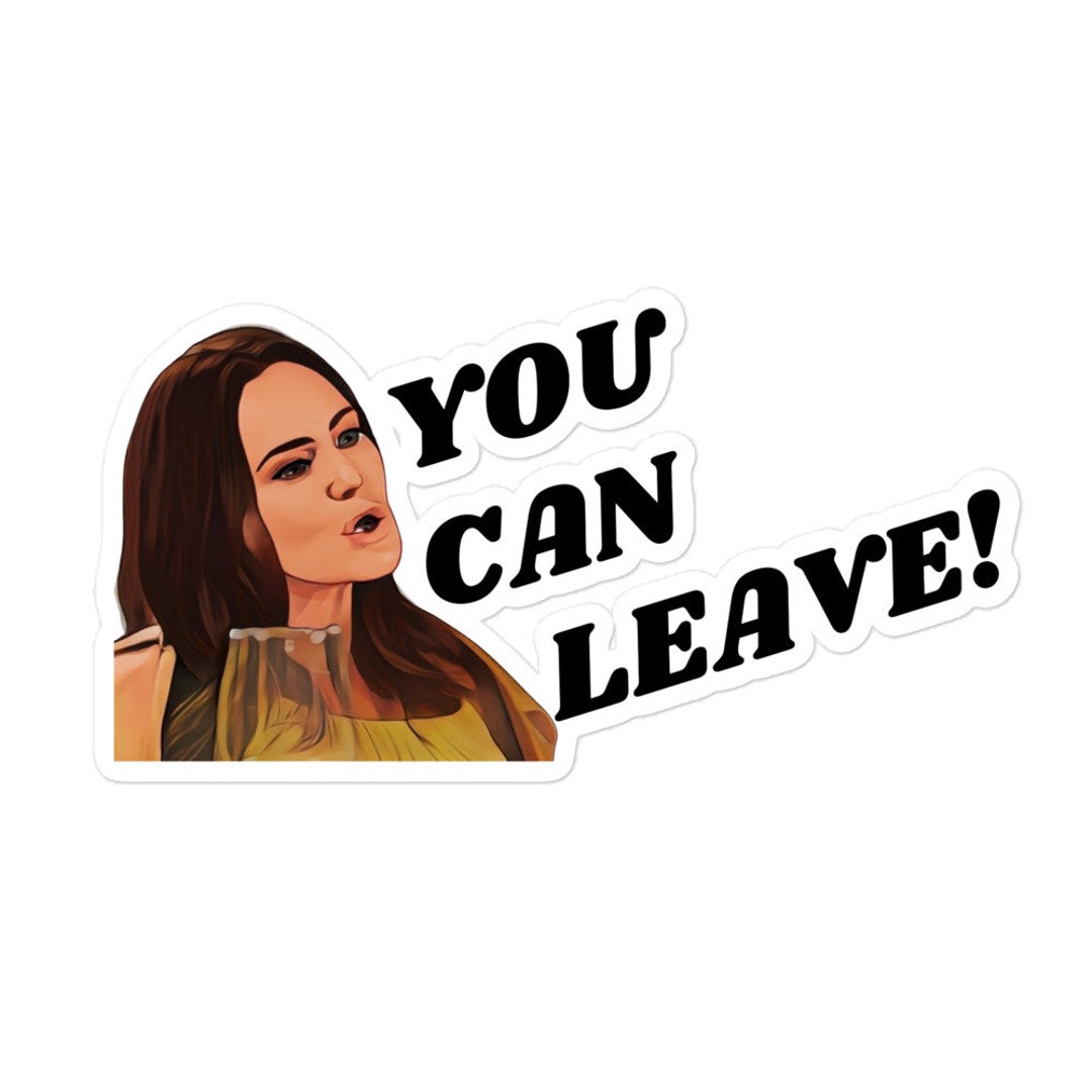 RHOSLC Meredith Marks "you Can Leave" Sticker - Etsy