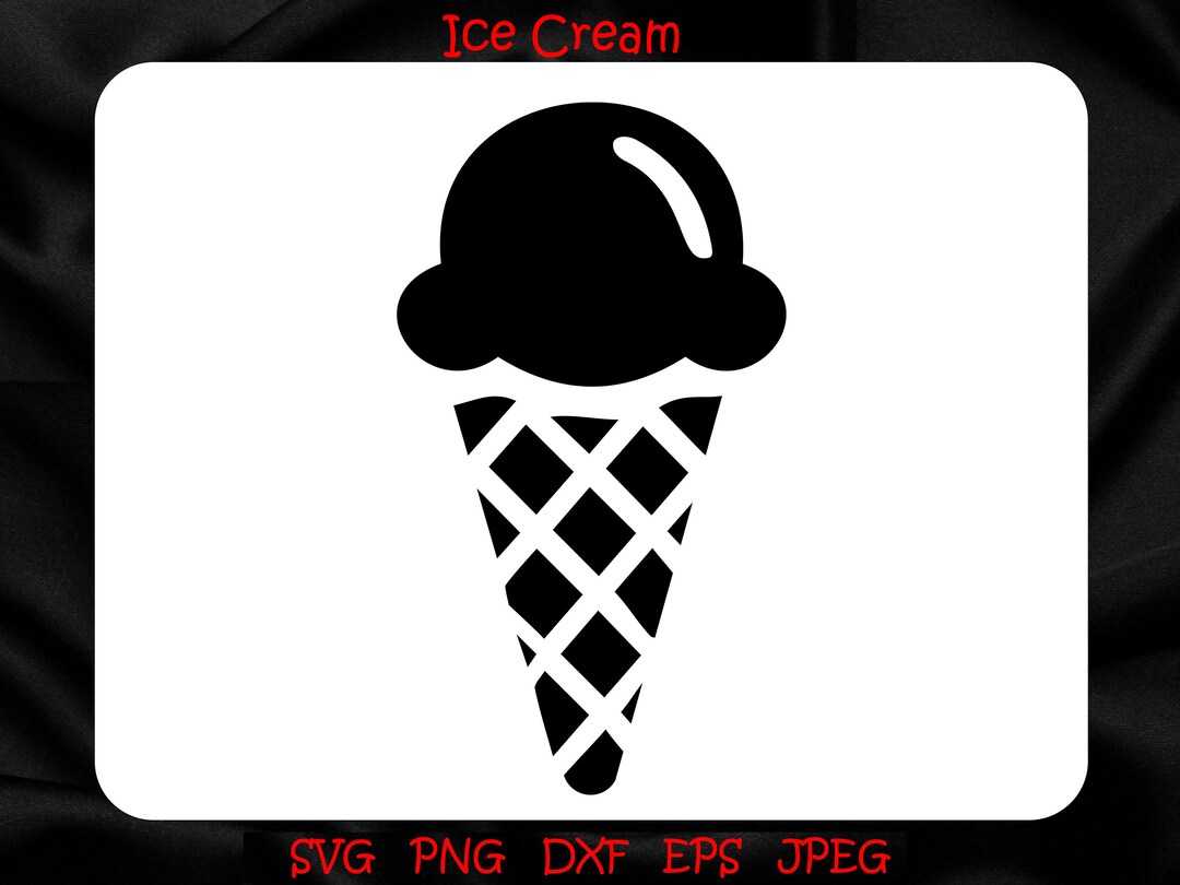 Ice Cream SVG - Instant Digital Download - Svg, Png, Dxf, Eps Files ...