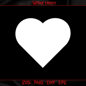 White Heart DIGITAL DOWNLOAD / 4 Instant Downloads / SVG, Png ,eps, Dxf ...