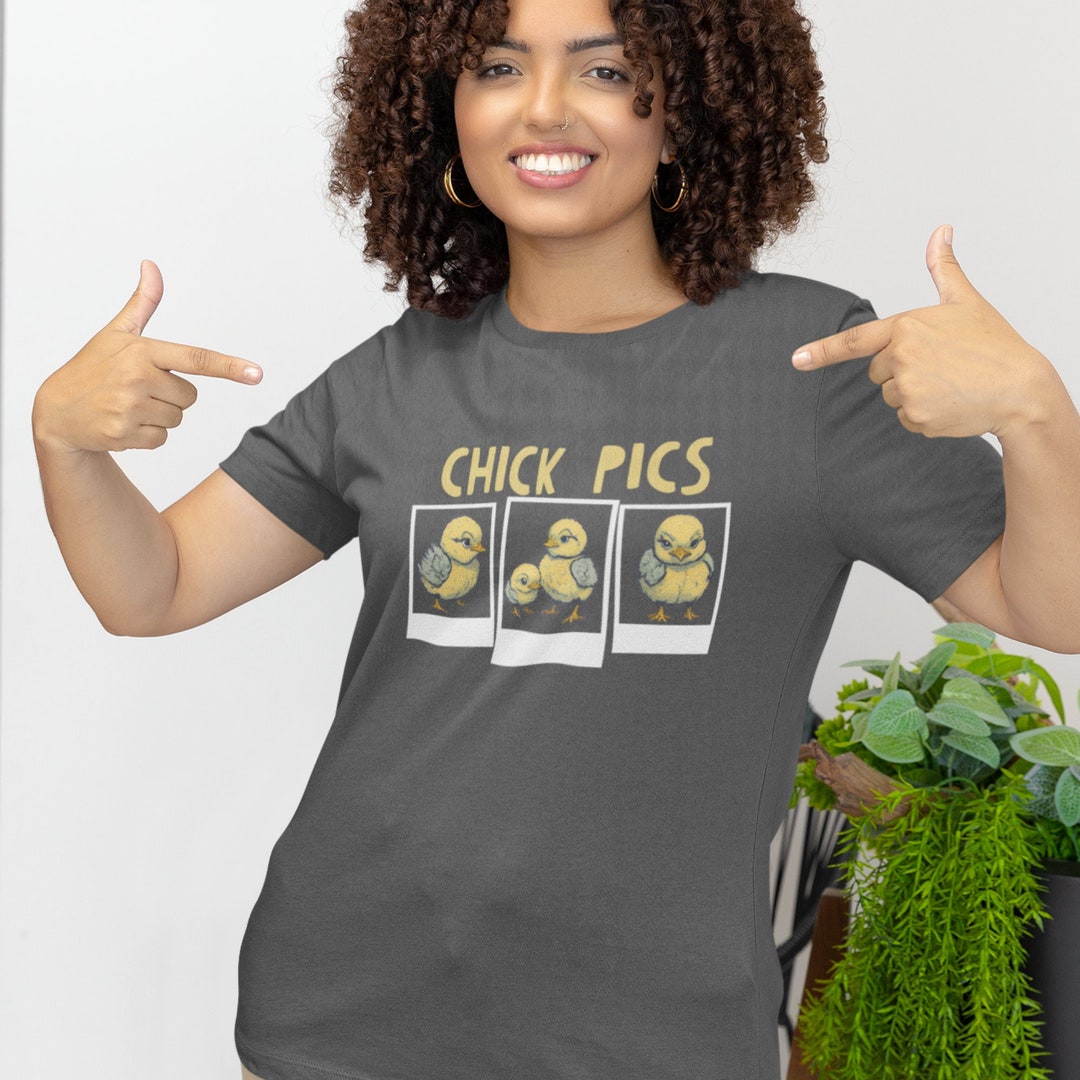 Funny Chick Pics Shirt Gift for Her Cute Chick Tee Shirt - Etsy