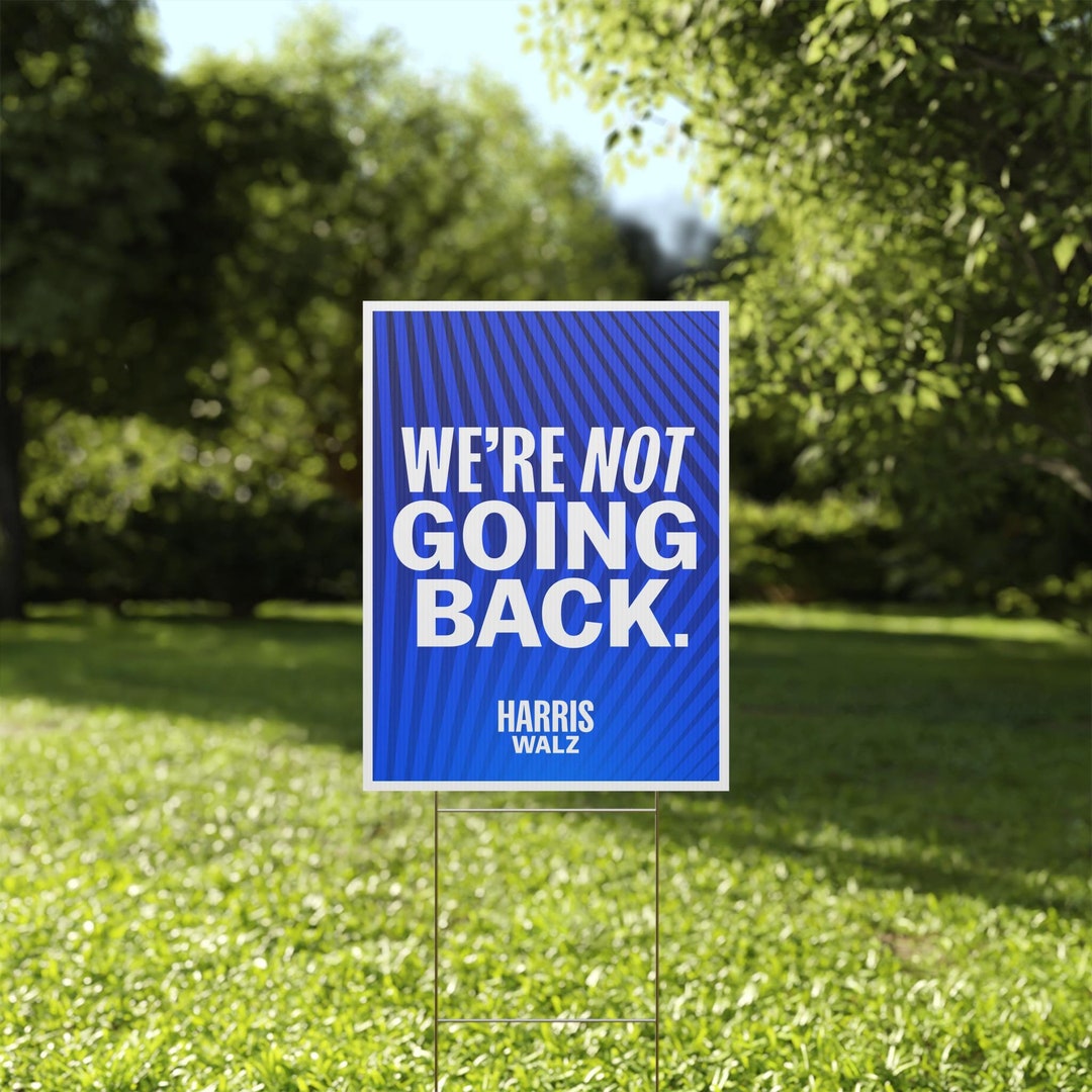 Vertical Yard Sign We're Not Going Back Harris Walz 2024 - Etsy