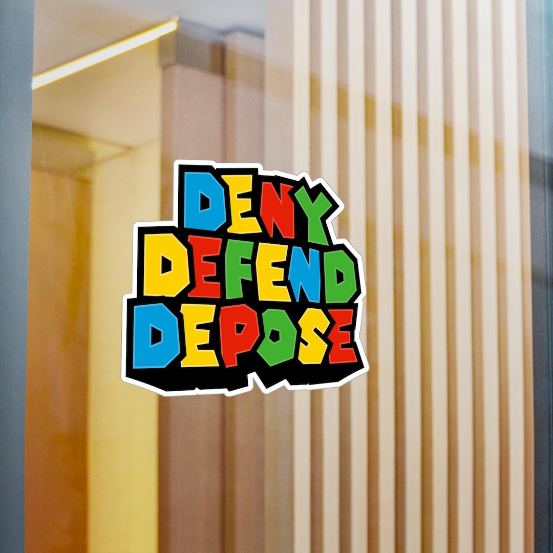 Deny Defend Depose - Super - 4", 6", 8" & 10" Vinyl, Water Resistant ...