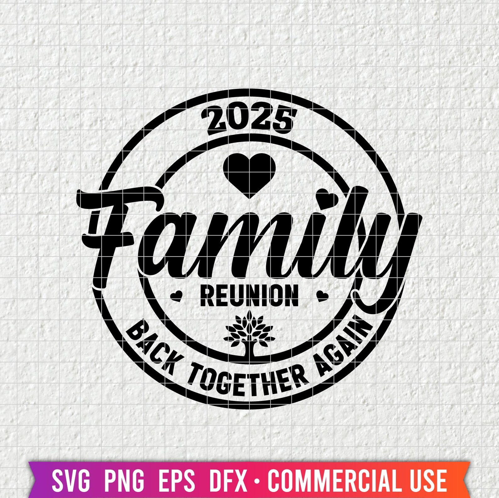 Family Reunion 2025 Svg, Back Together Again Svg, Reunion SVG, Family ...