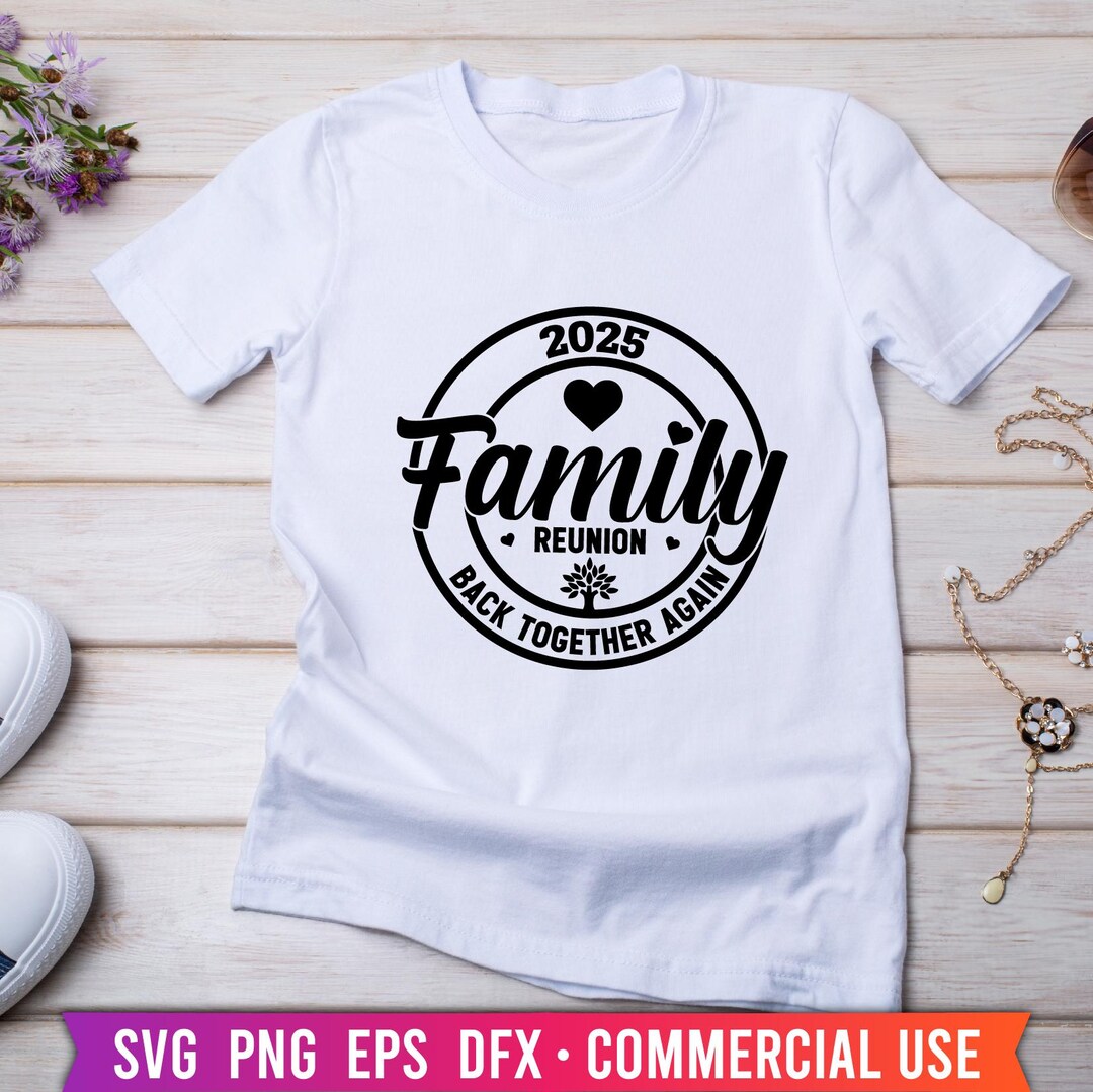 Family Reunion 2025 Svg, Back Together Again Svg, Reunion SVG, Family ...