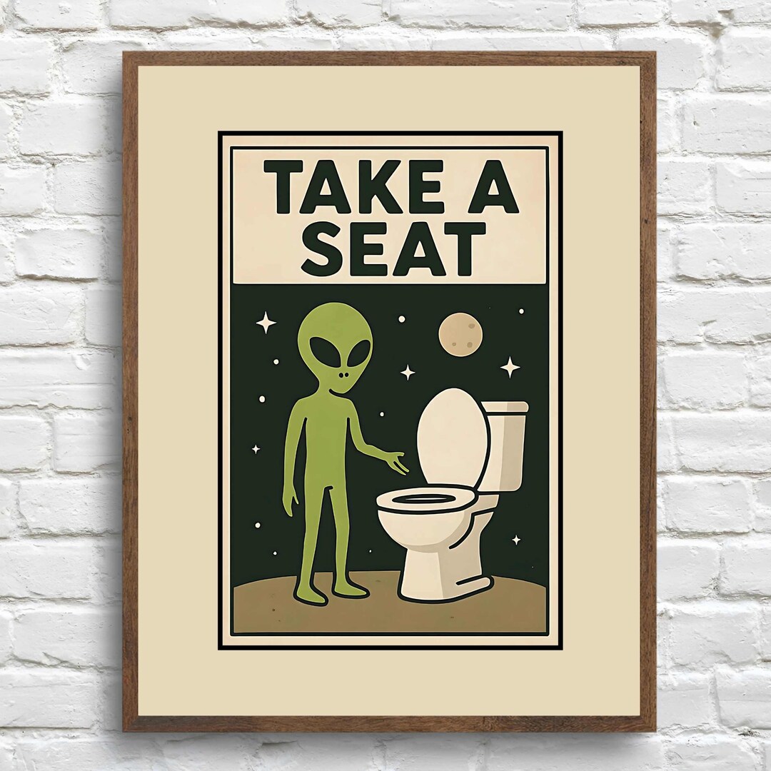 Take a Seat Funny Alien Bathroom Art, Toilet Humor Printable Poster ...