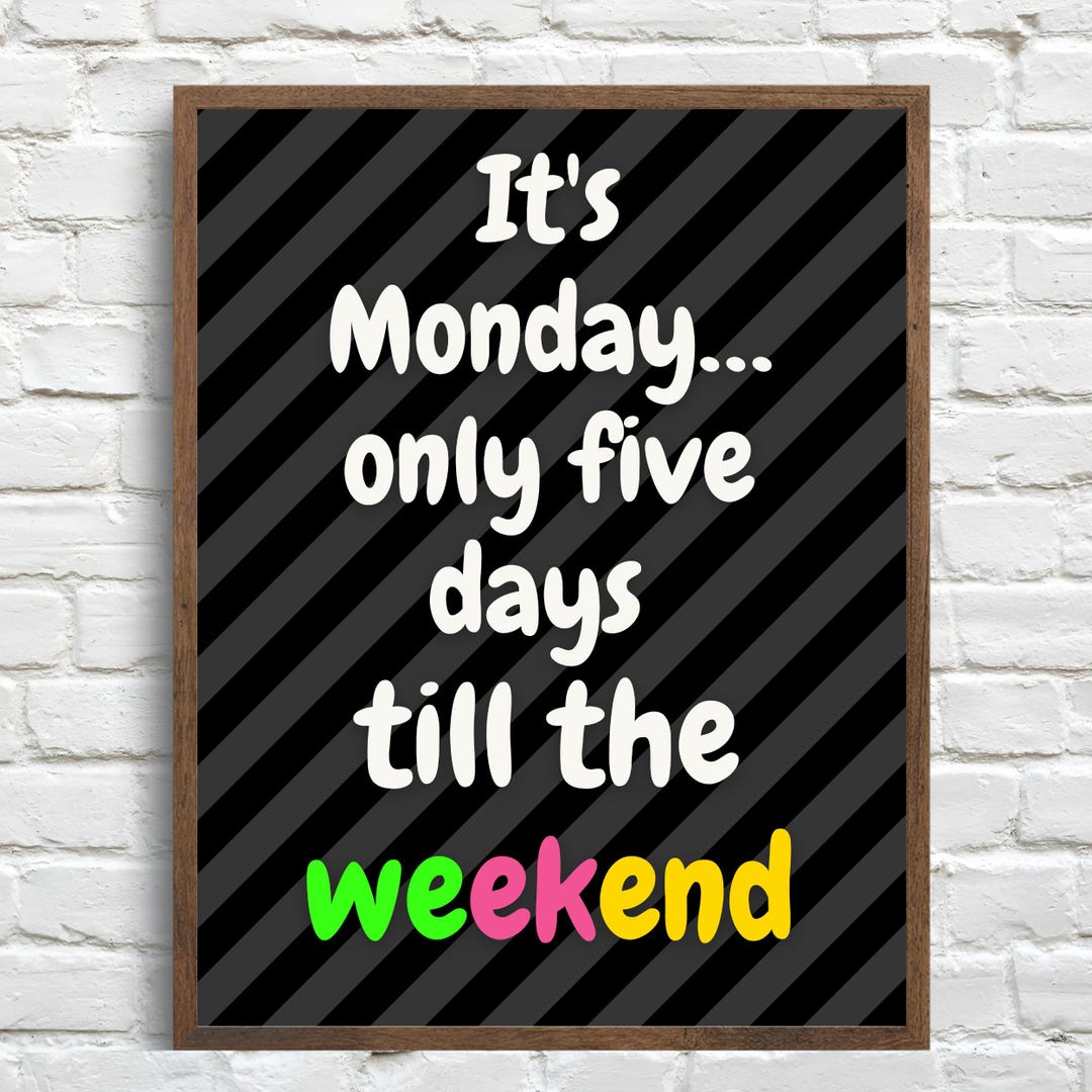 Funny Monday Poster | Weekend Countdown Wall Art | Sarcastic Office ...
