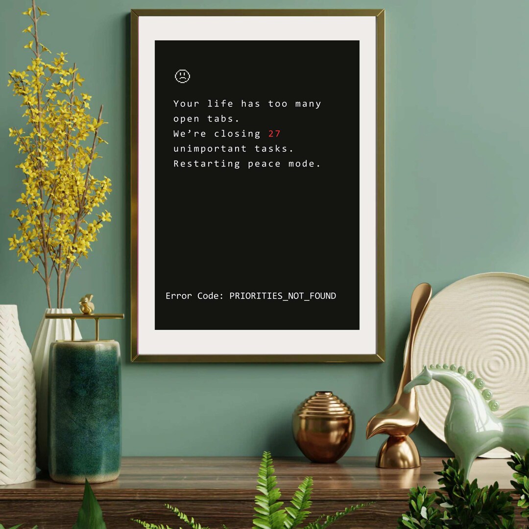 Too Many Tabs Poster Funny Wall Art Digital Download Techcore Quote ...