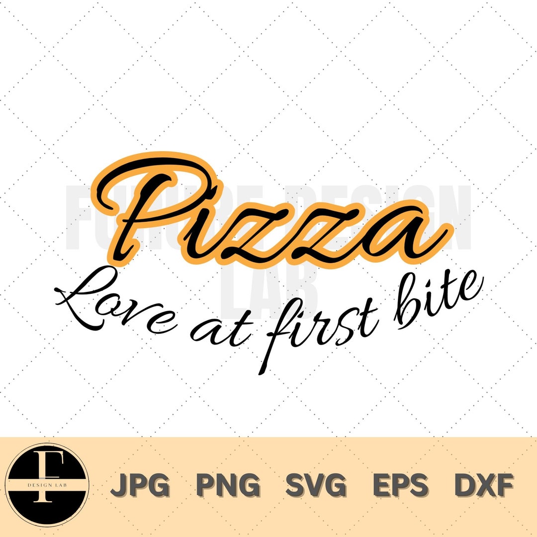 Pizza Love at First Bite Quote Print SVG, Food Lover Gift Fashion Idea ...